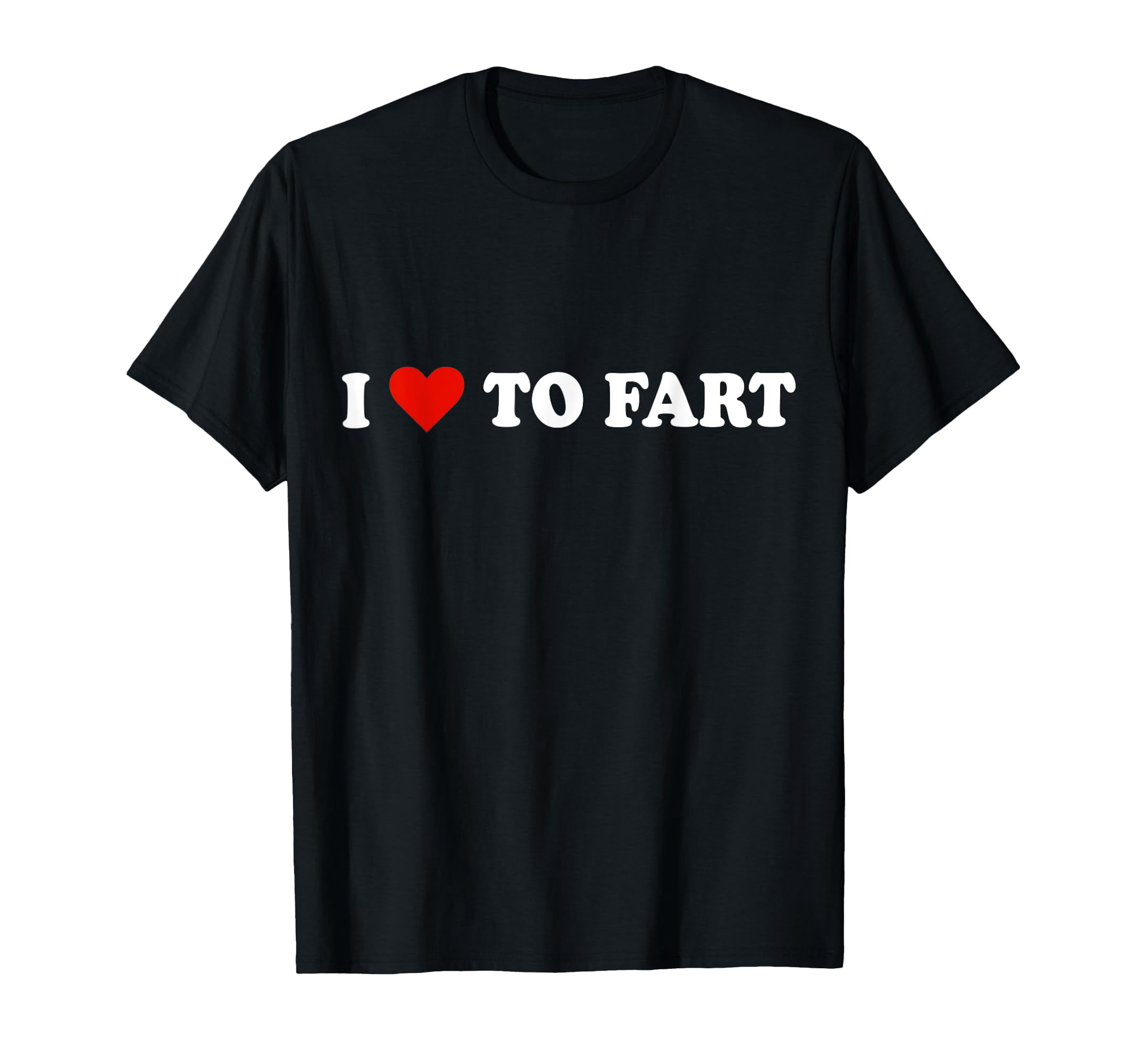 Funny I Love To Fart Saying Black T-Shirt for Farting Lovers and Humor ...
