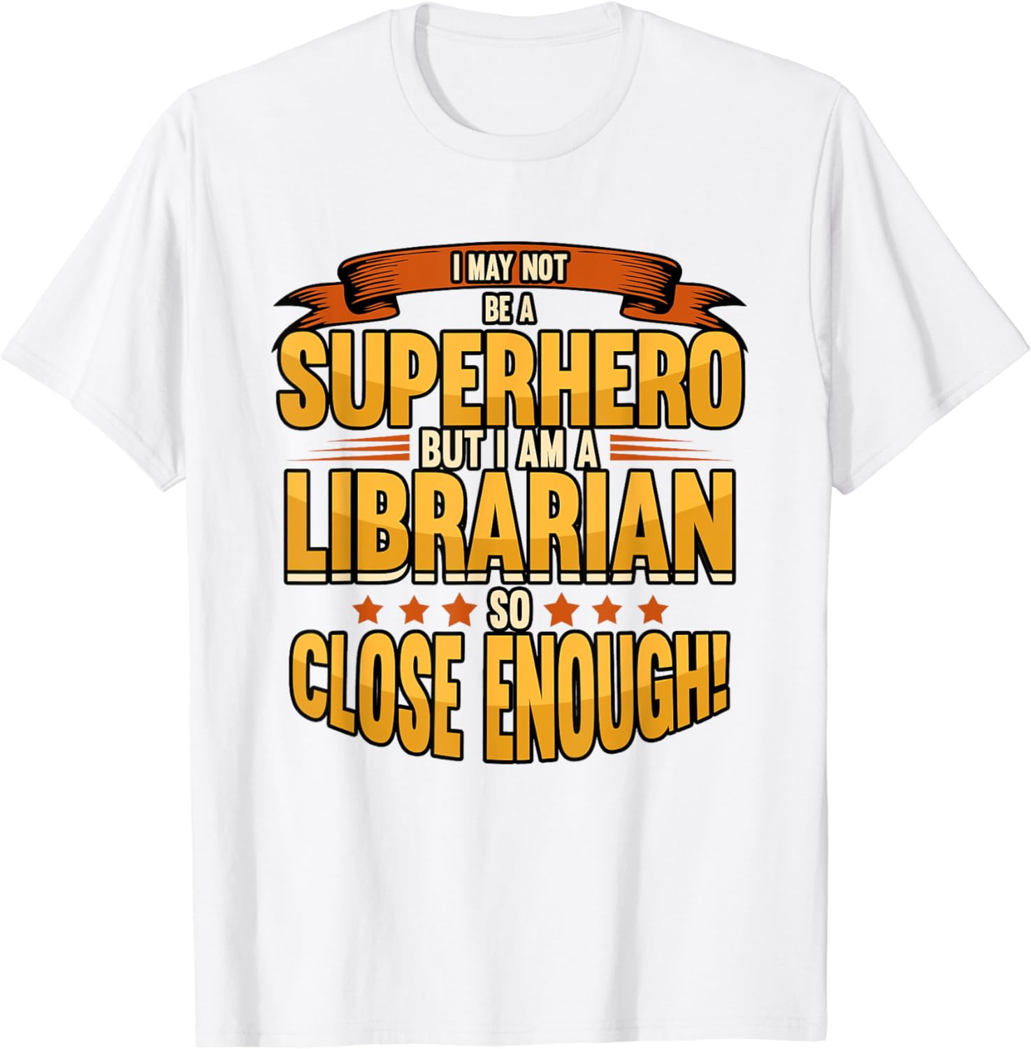 Funny I May Not Be A Superhero But I Am A Librarian Library T-Shirt ...