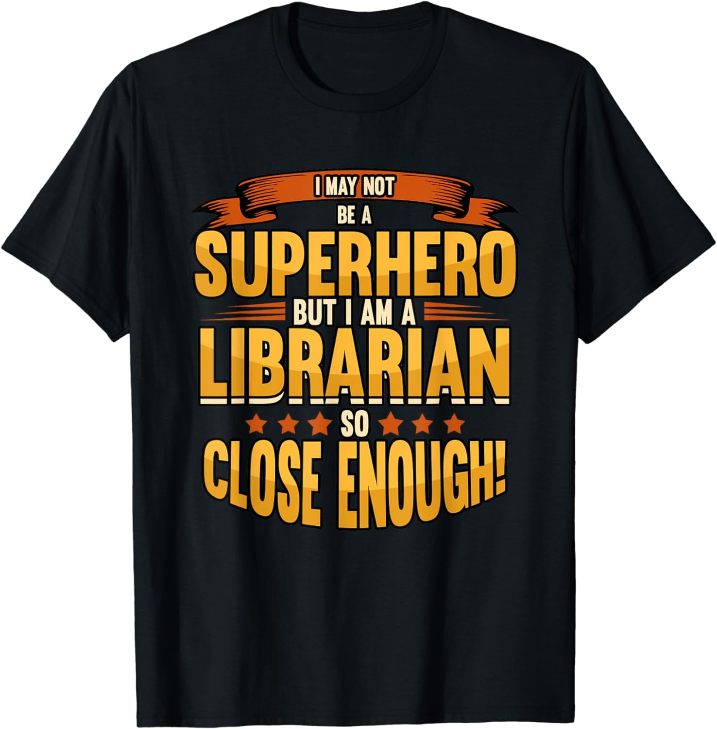 Funny I May Not Be A Superhero But I Am A Librarian Library T-Shirt ...