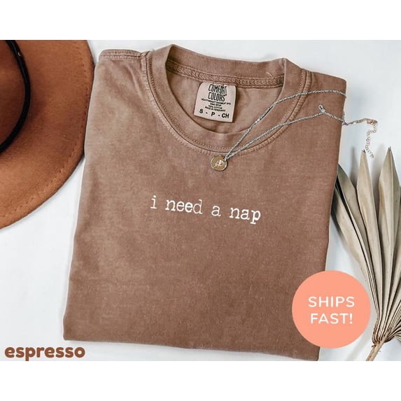 Funny 'I Need A Nap' Comfort Colors Shirt - Cozy Napping Lover Gift ...