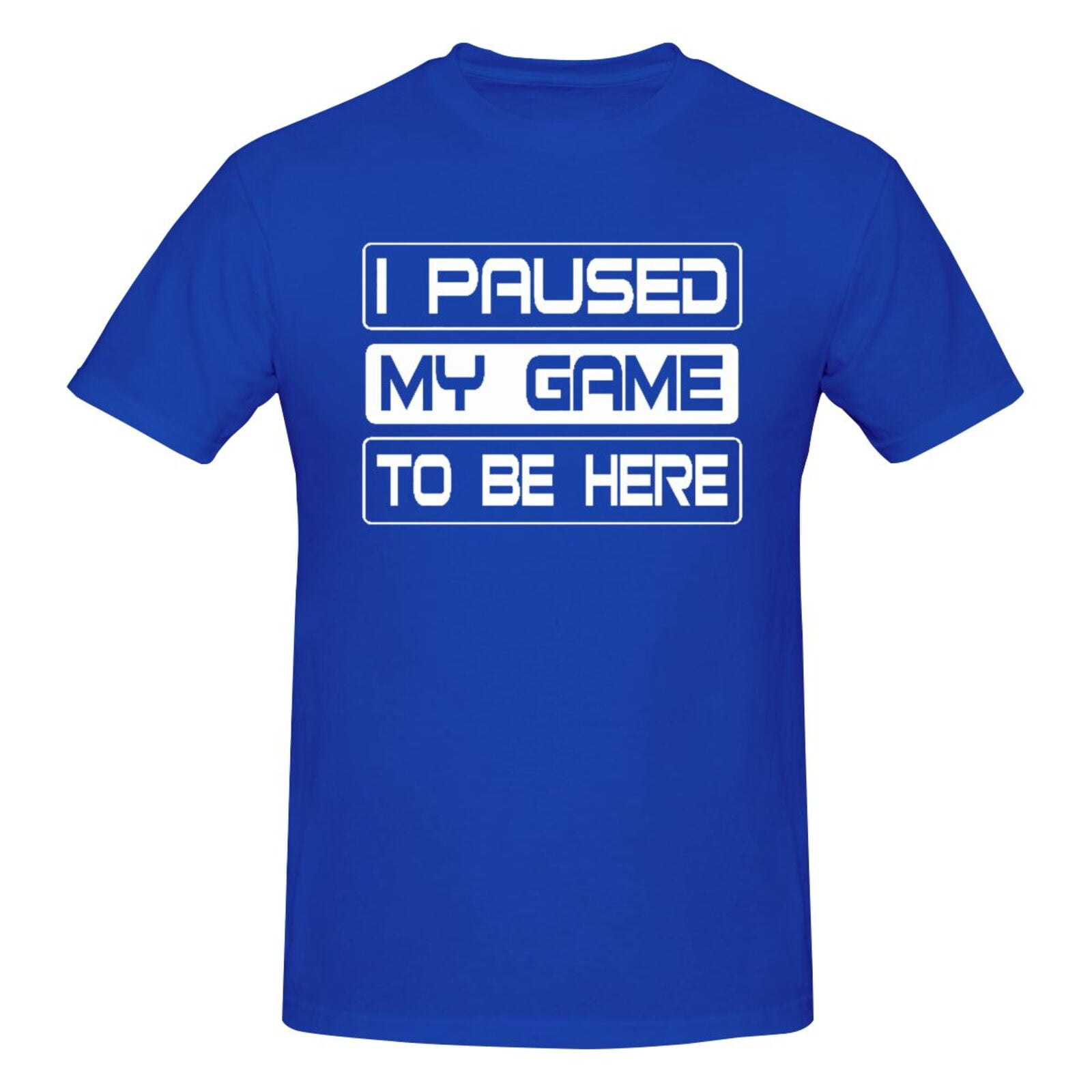 Funny I Paused My Game To Be Here Men's Short Sleeve T-shirt Graphic ...