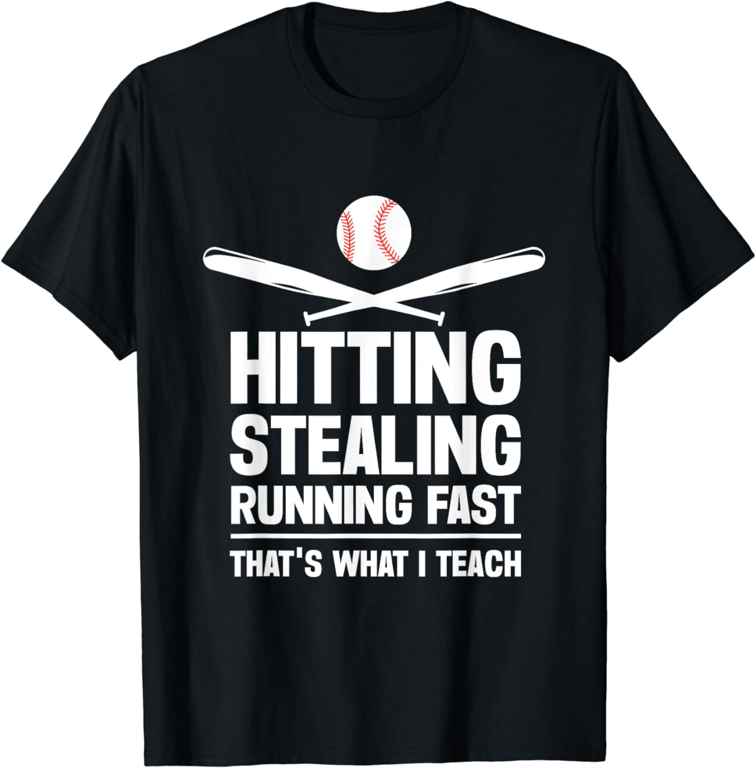 Funny I Teach The Kids To Hit And Steal And Run Fast Baseball Dad T ...