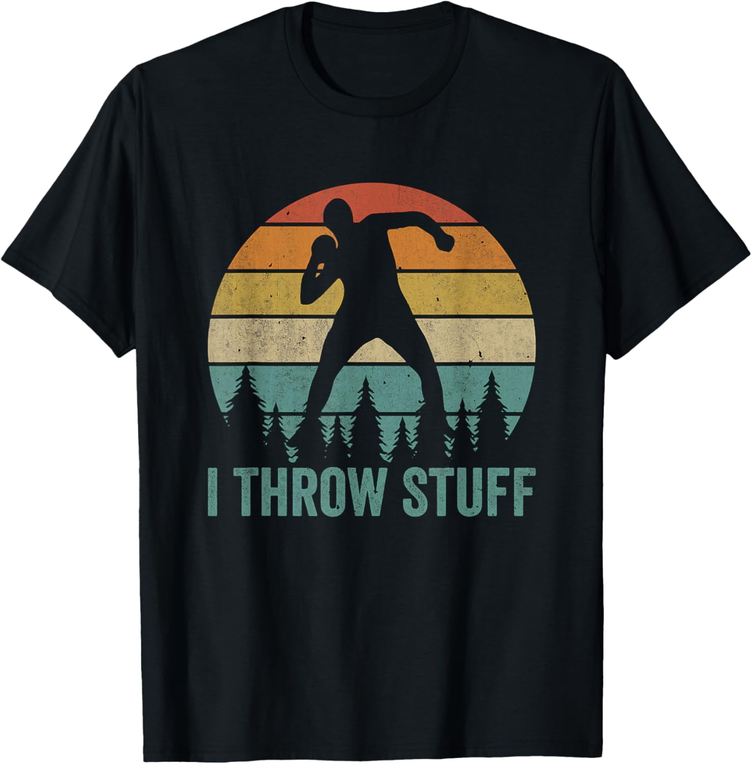 Funny I Throw Stuff Shot Put Athlete Throwing Shotput Discus T-Shirt ...