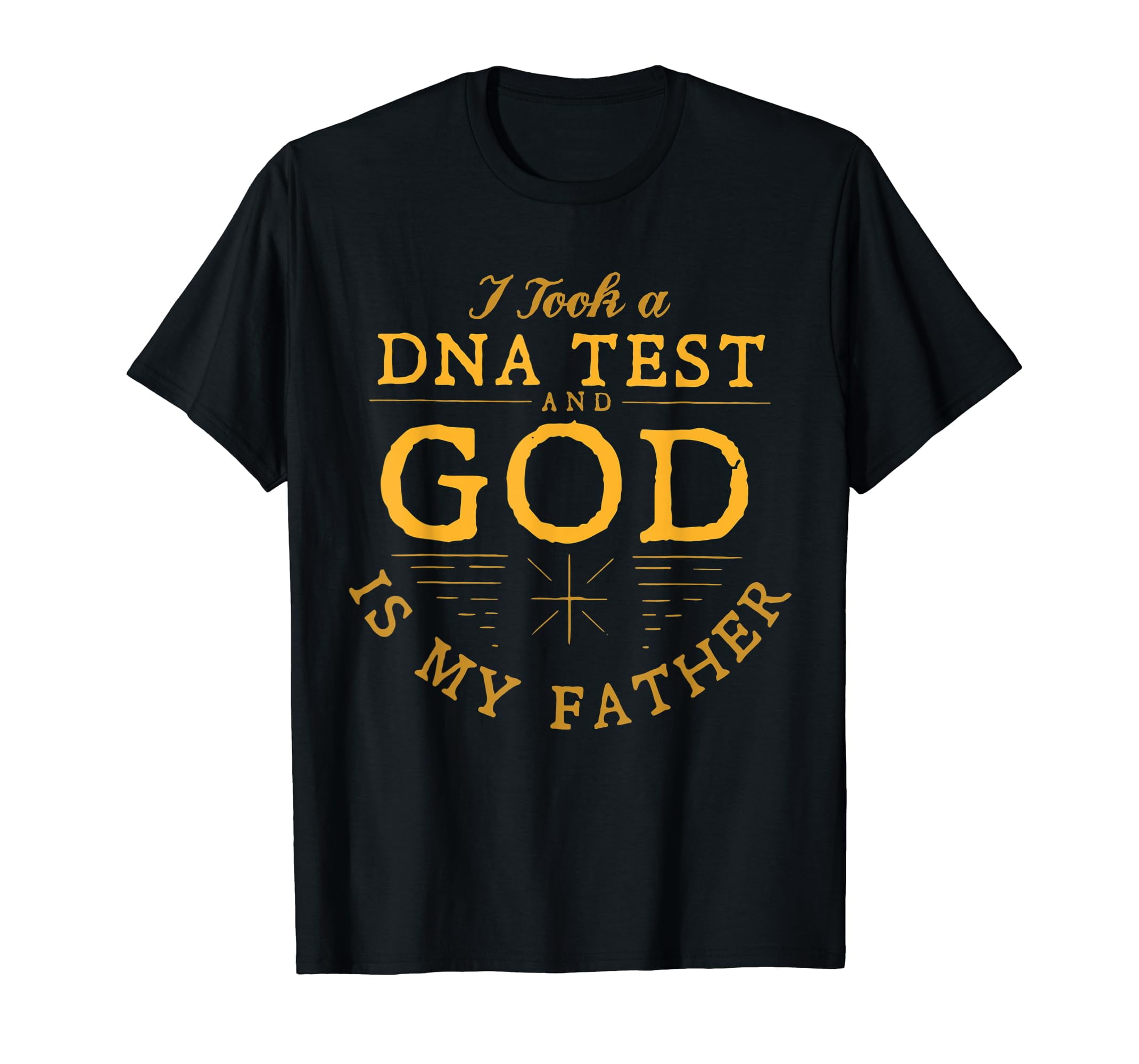 Funny I Took A DNA Test God Is My Father Jesus Christian T-Shirt ...