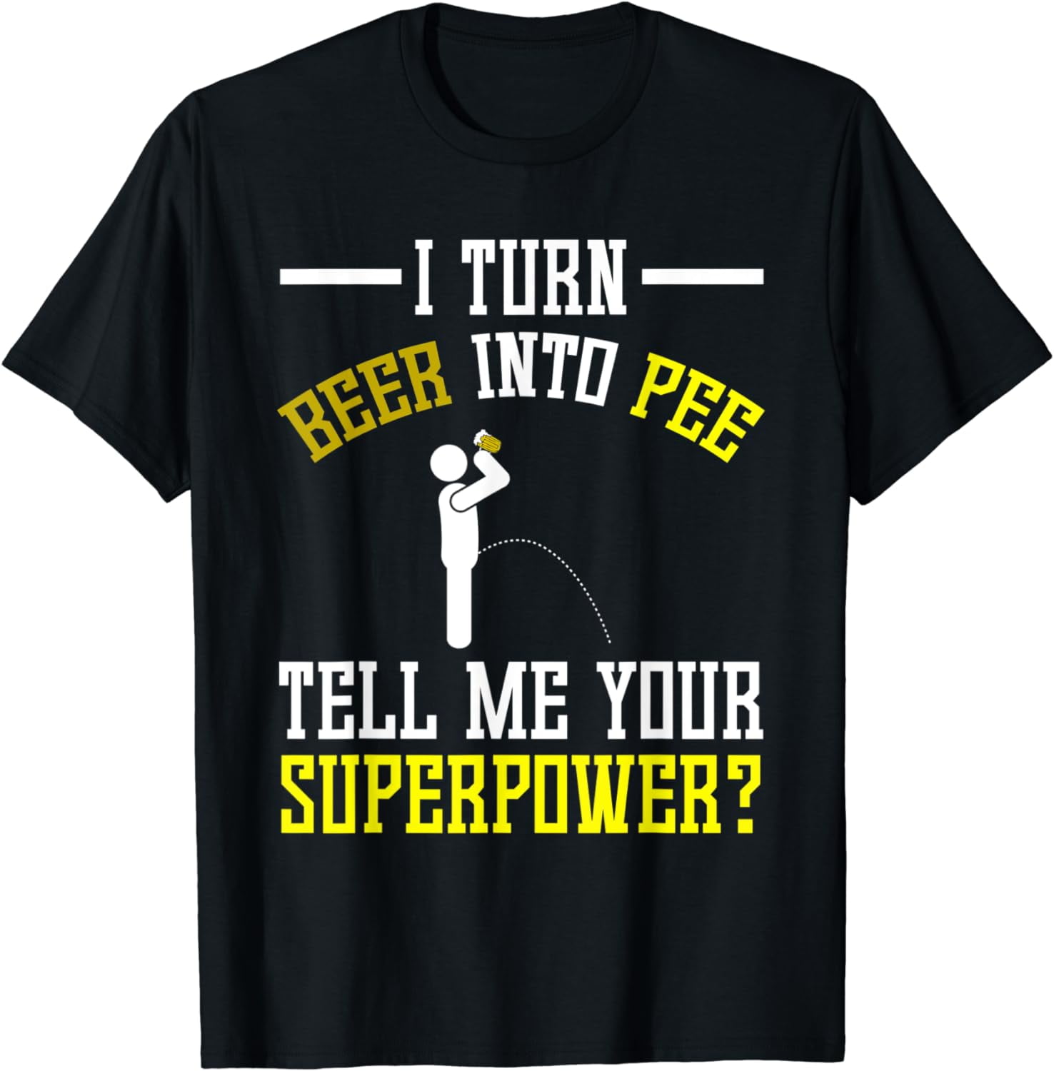 Funny I Turn Beer Into Pee T-shirt Drinking Party Meme Gift - Walmart.com