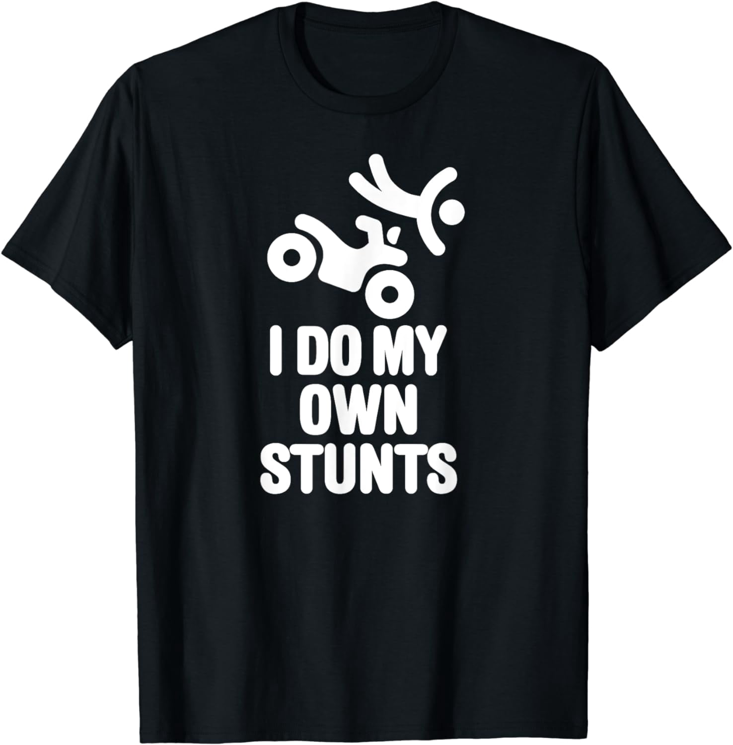 Funny I do my own stunts quad driver all-terrain vehicle ATV T-Shirt ...
