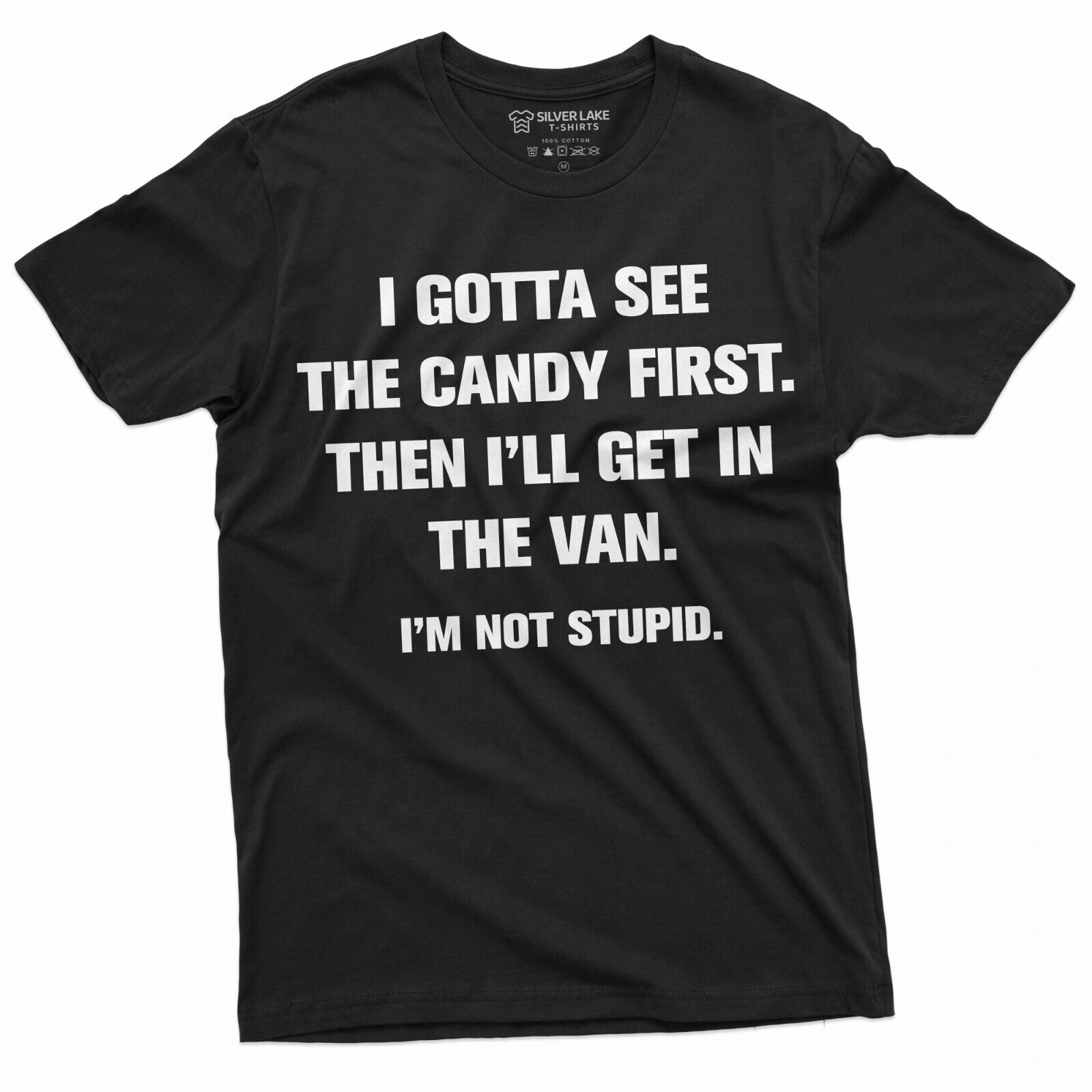 Funny I gotta see the Candy First T-shirt Humorous saying Tee - Walmart.com