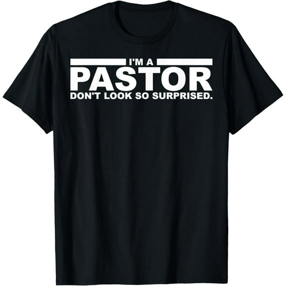 Funny I'm A Pastor Don't Look Surprised Quote for Clergy Unisex Graphic ...