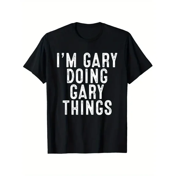 Funny "I'm Gary Doing Gary Things" Saying T-Shirt - Birthday, Christmas ...