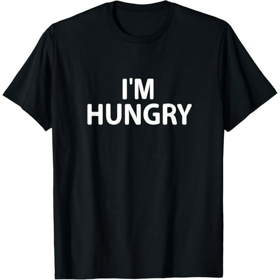 Funny I'm Hungry Slogan Text Unisex Short Sleeve Graphic Casual T-Shirt ...