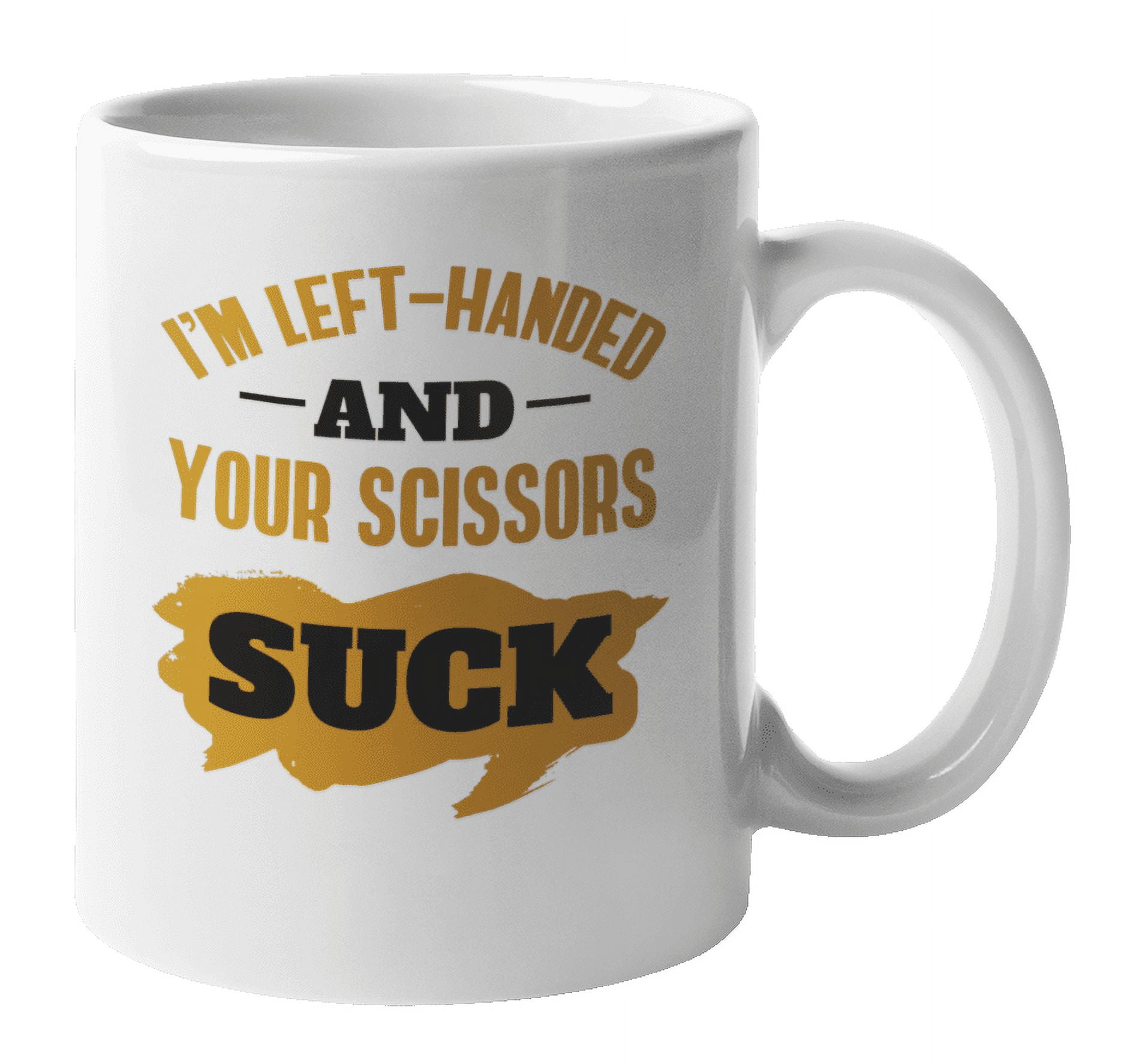 Funny I'm Left-Handed Coffee & Tea Mug Cup for Lefty or Left Handed ...