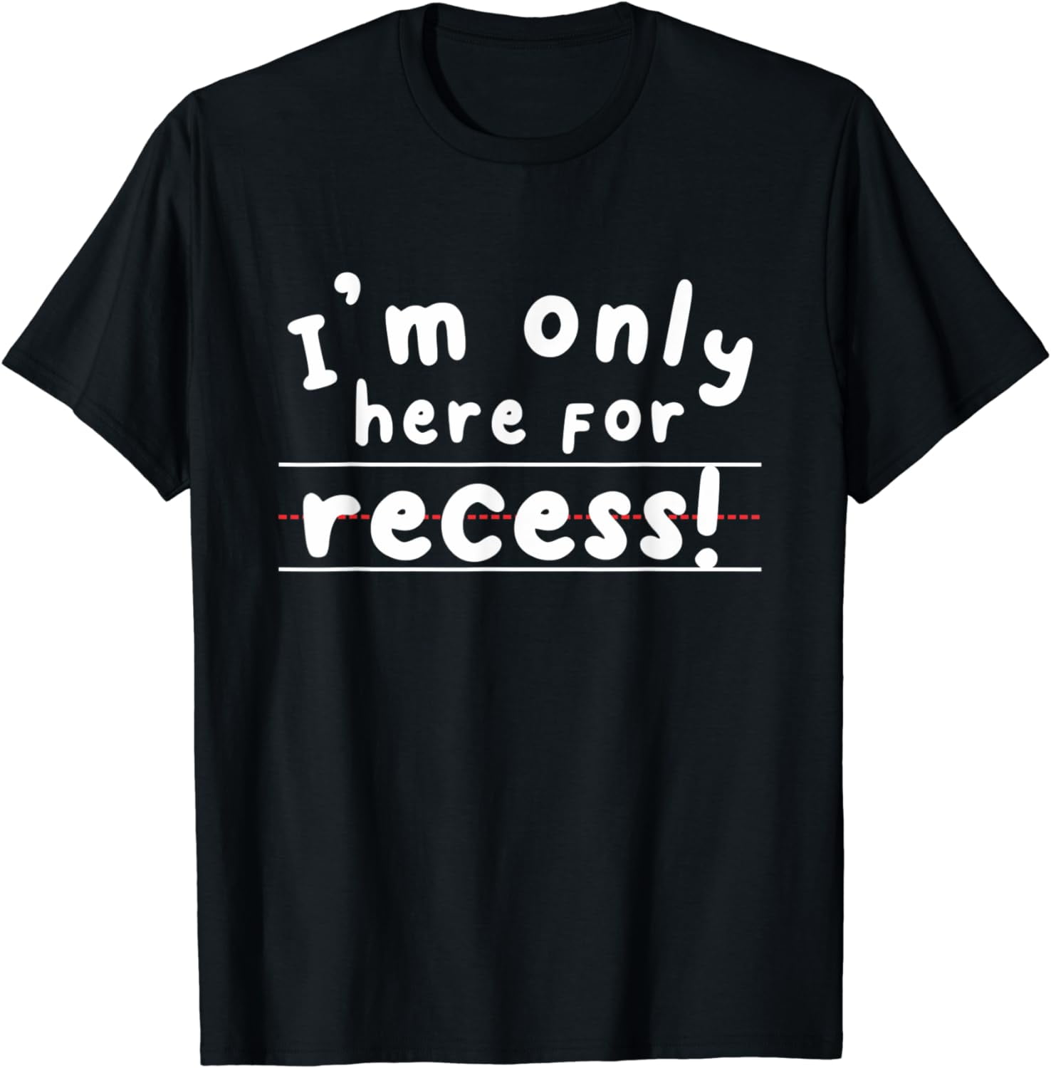 Funny I'm Only Here For Recess Kindergarten Back To School T-Shirt ...
