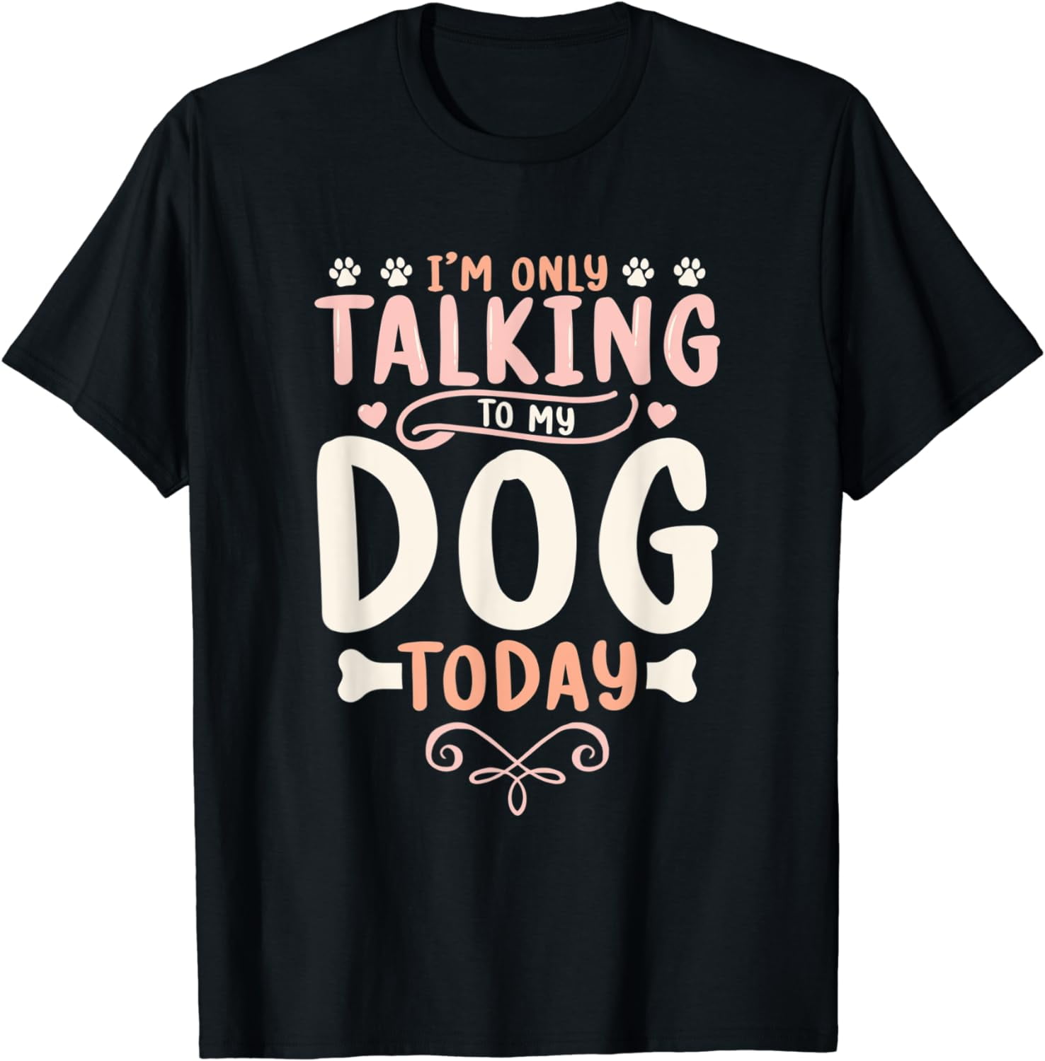 Funny I'm Only Talking To My Dog Today T-Shirt - Walmart.com