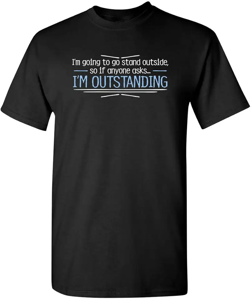 Funny "I'm Outstanding" Quote for Men Graphic Novelty Short Sleeve T ...