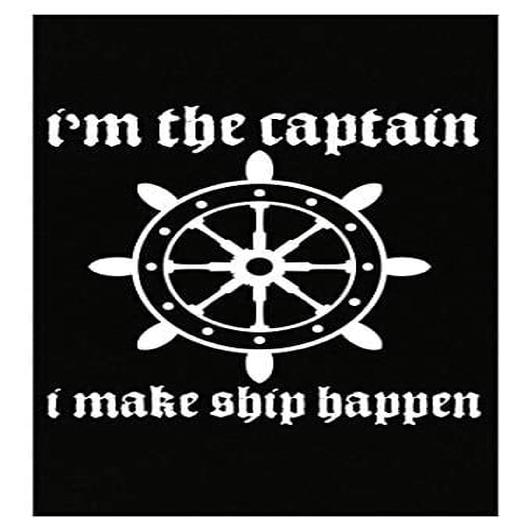 Boating Humor Poster - I'm The Captain I Make Ship Happen Gift ...