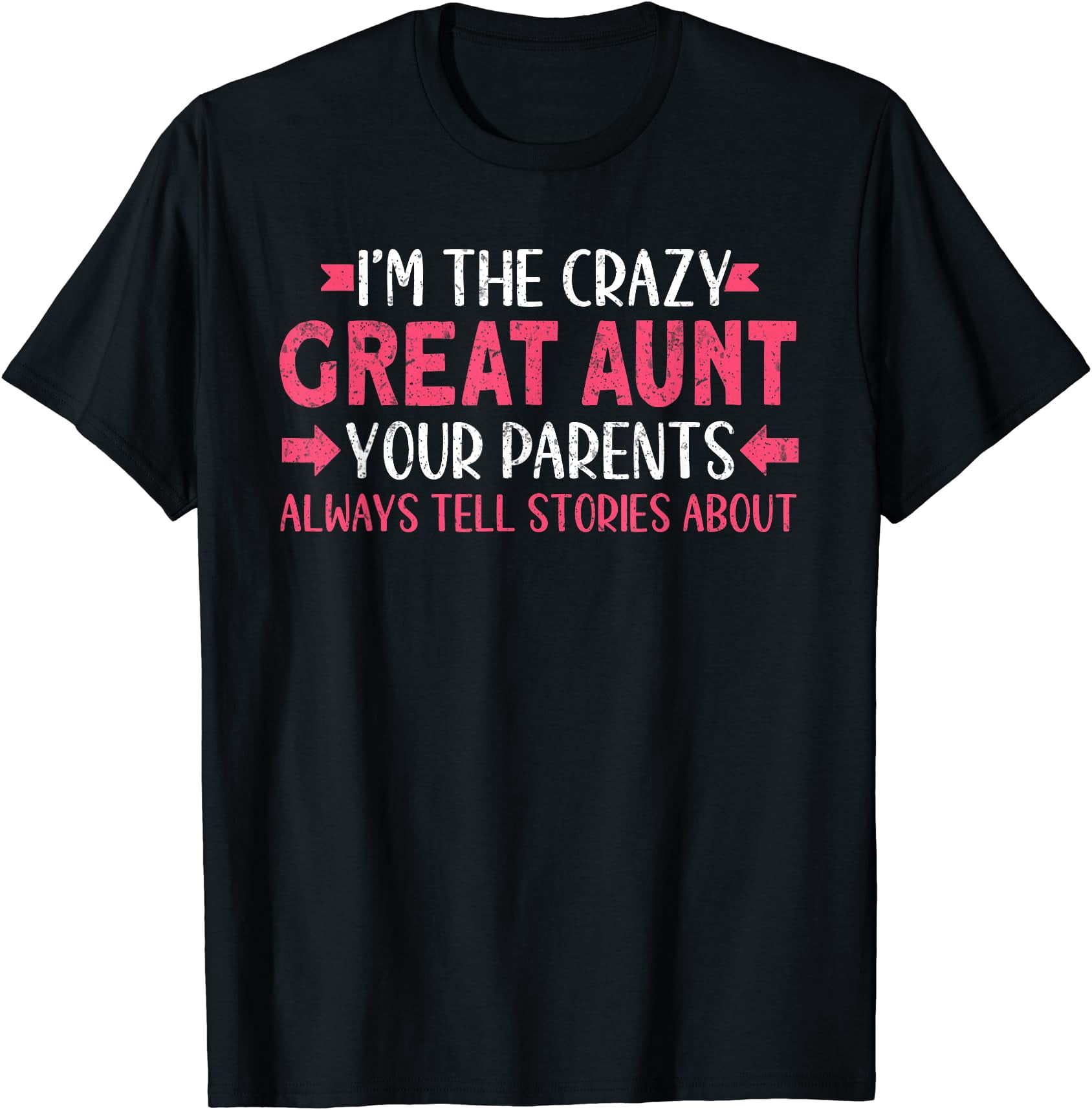 Funny "I'm The Crazy Great Aunt" Graphic T-Shirt, Great Gift for Aunts ...