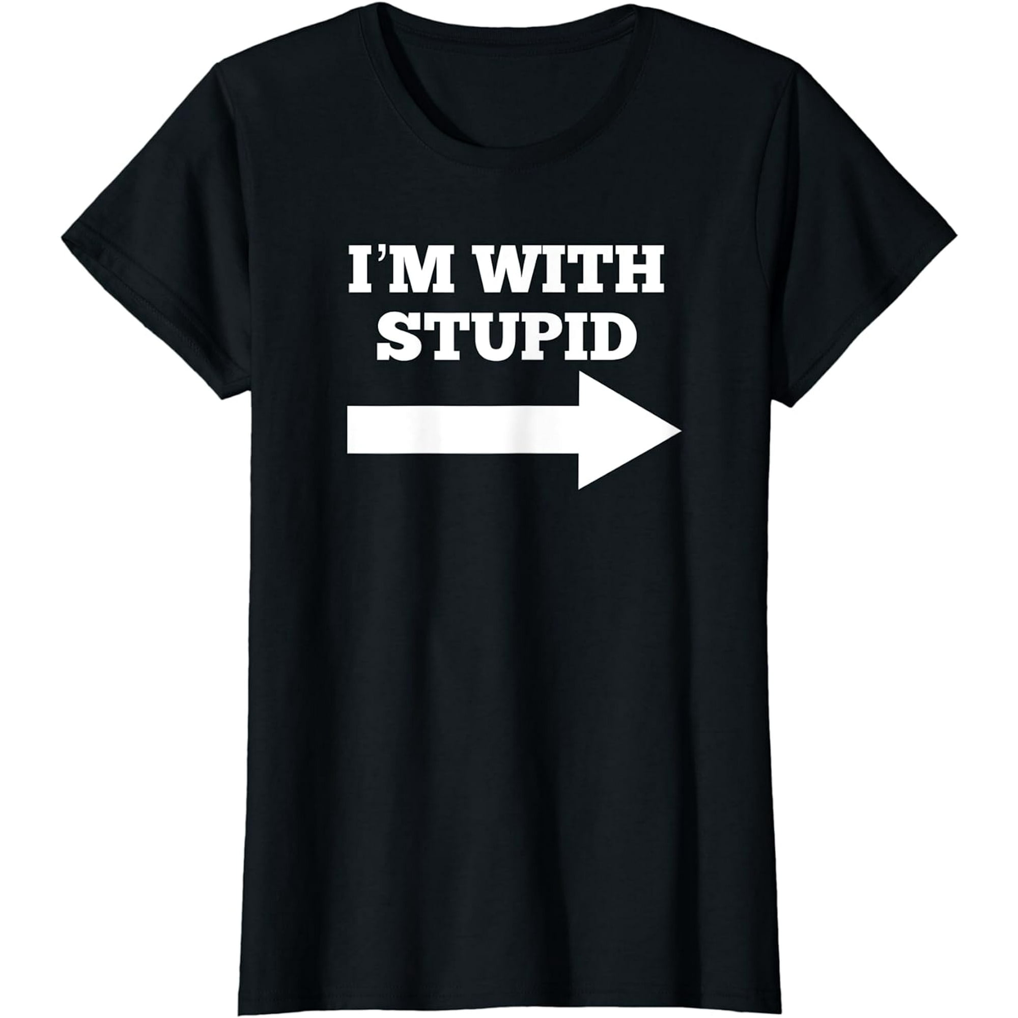 Funny I'm With Stupid And Arrow Pointing Right Short Sleeve Black T ...