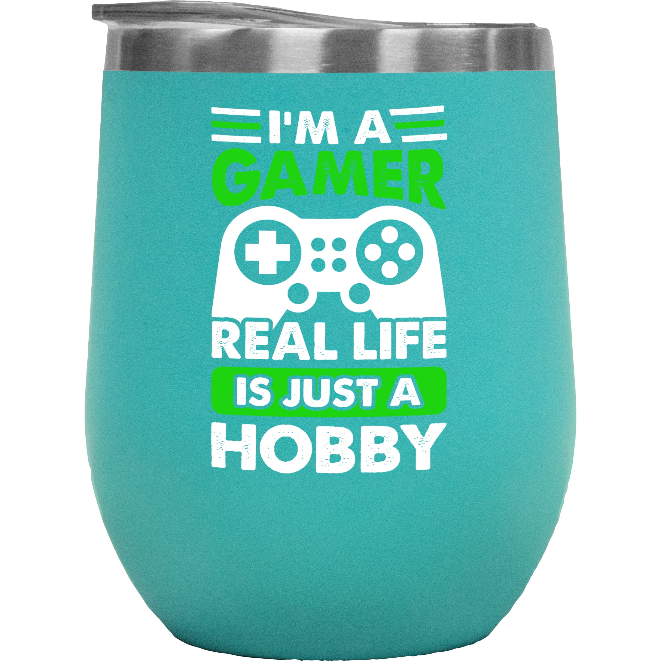 Funny I'm a Gamer, Real Life Is Just a Hobby, Mint 12oz Wine Tumbler ...