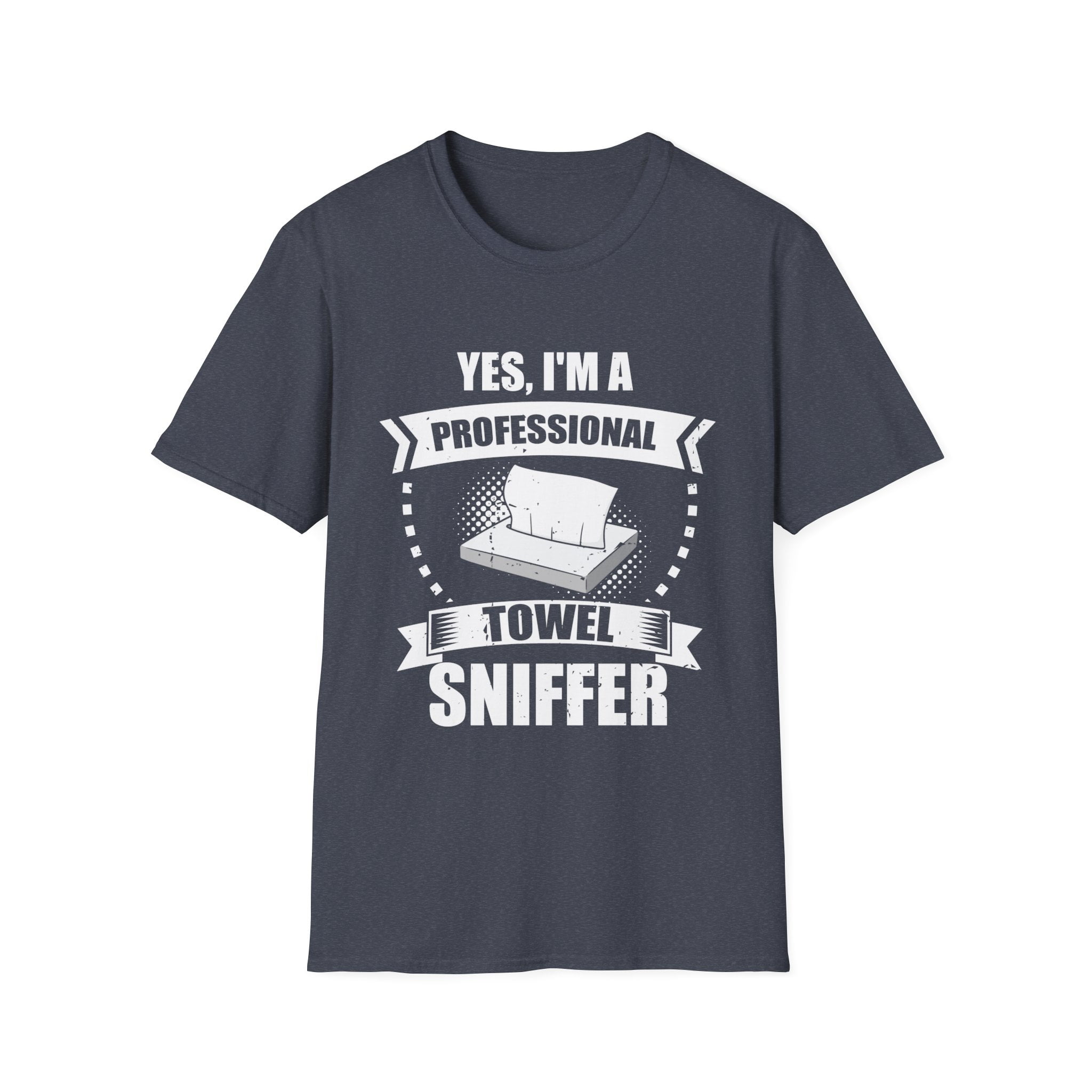 Funny I'm a Professional Towel Sniffer Snif Test Enthusiasts Humorous ...