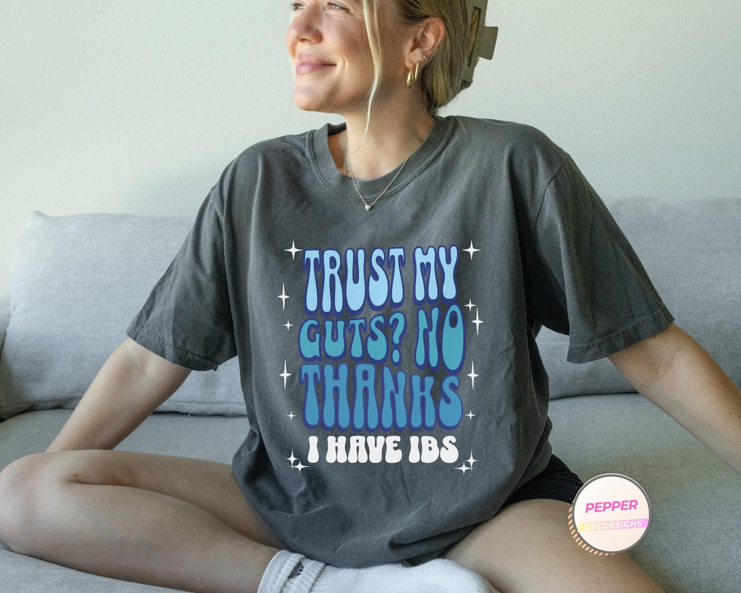 Funny IBS Gift Sarcastic Crohns Disease Shirt GERD Ulcerative Colitis T ...