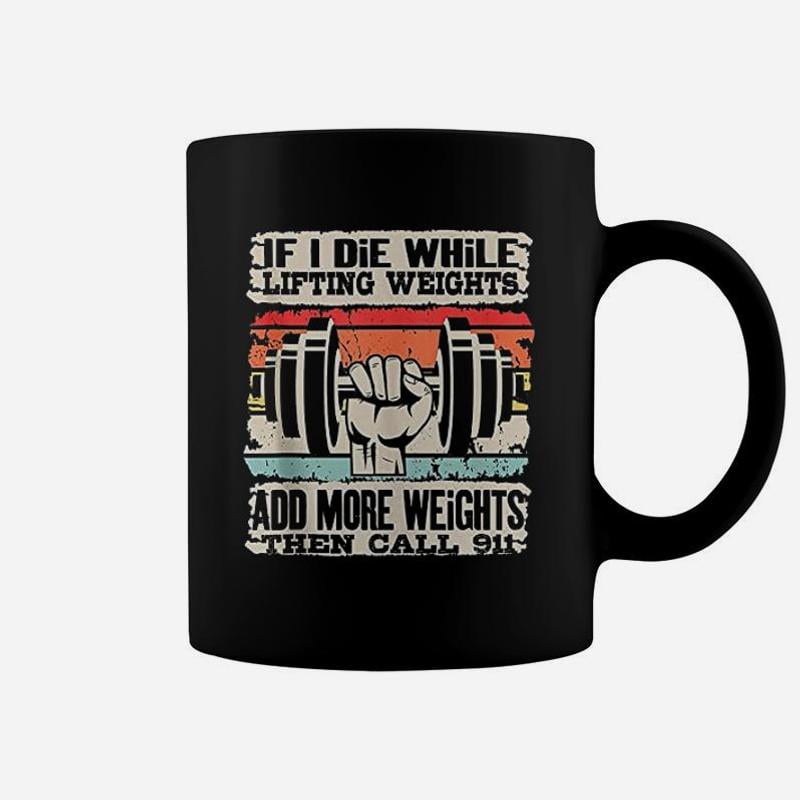 Funny If I Die While Lifting Weights Workout Gym Coffee Mug - Walmart.com