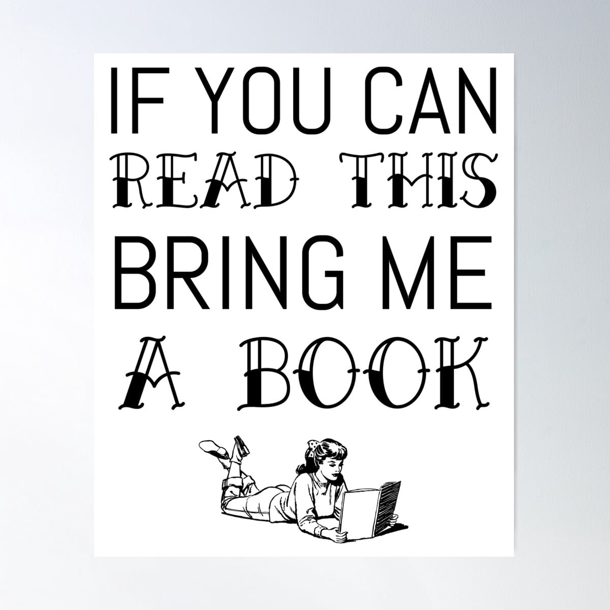 Funny If You Can Read This Bring Me A Book Reading Design Poster Wall ...