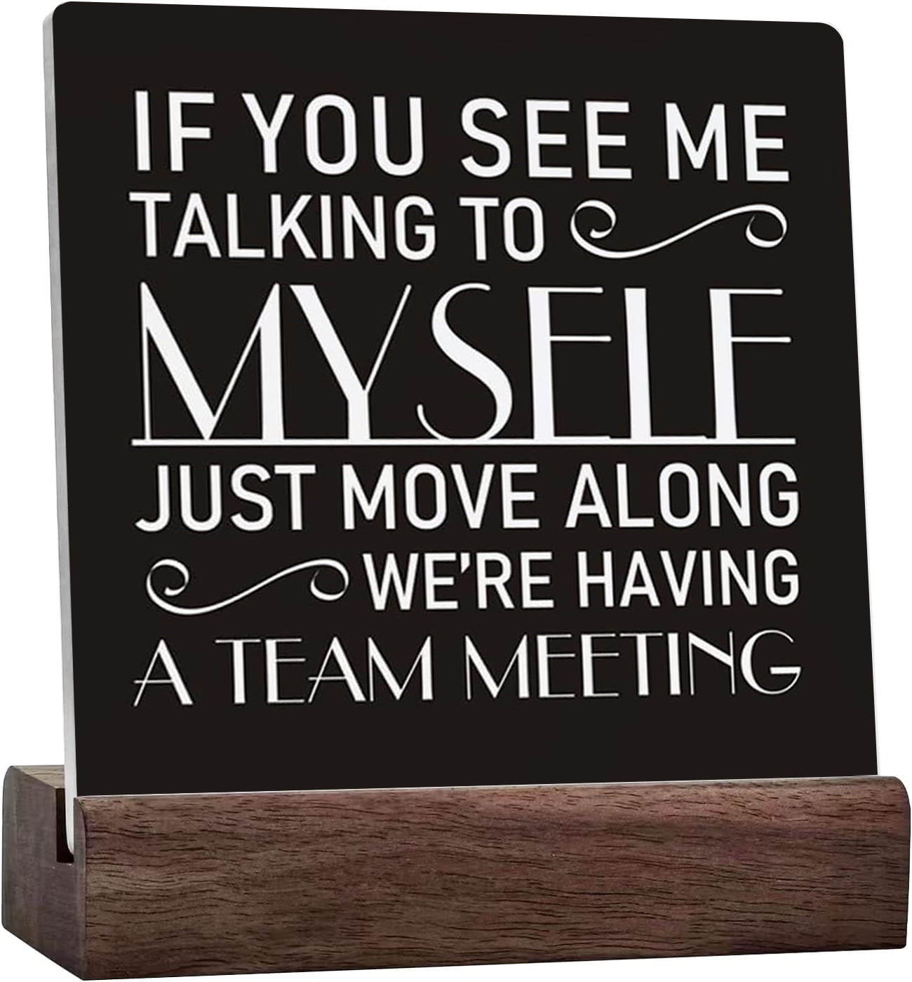 Funny If You See Me Talking To Myself Ceramic Table Sign, Home Office ...