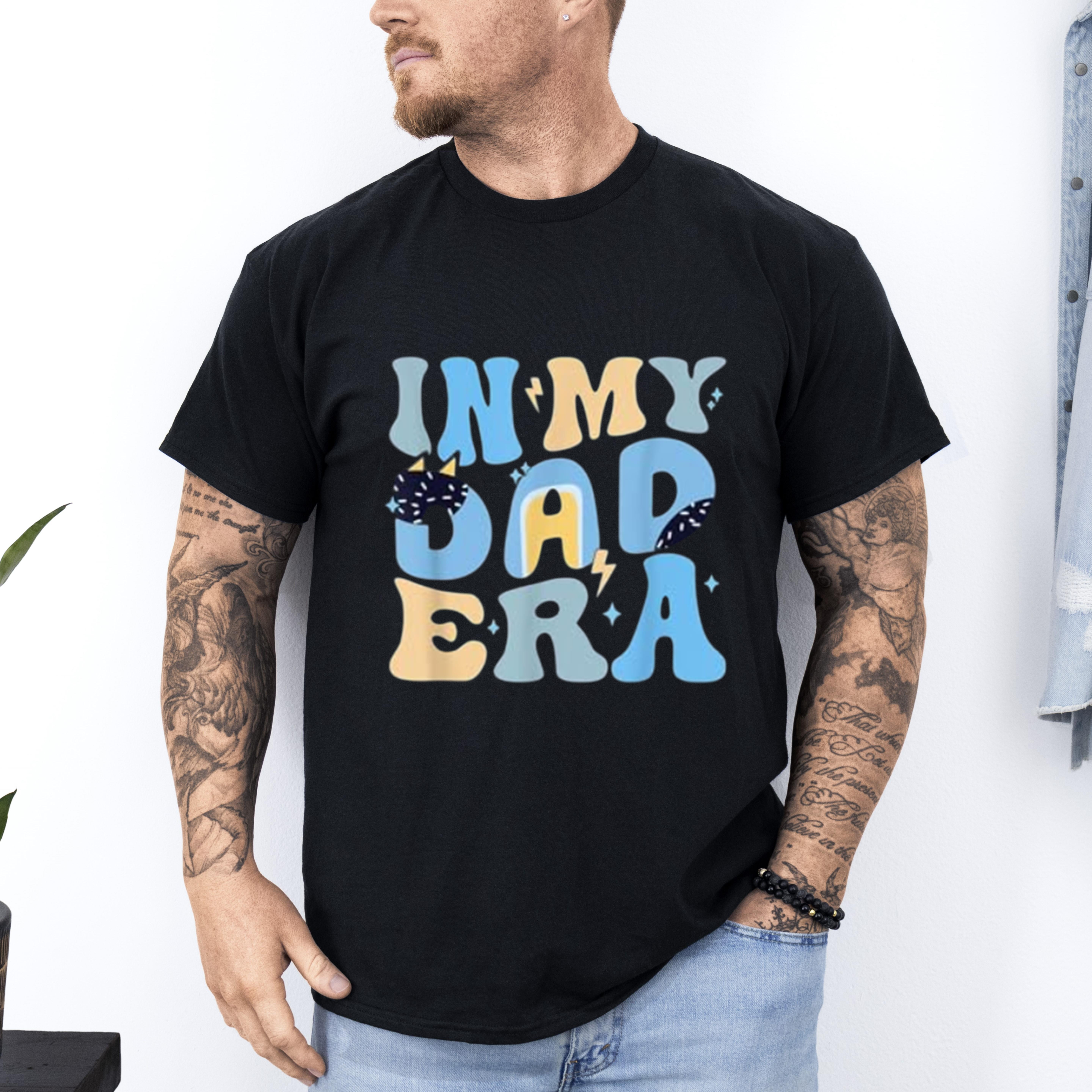 Funny In My Blue Dad Era Shirt/Sweatshirt/Hoodie – Cool Dad Tee for ...