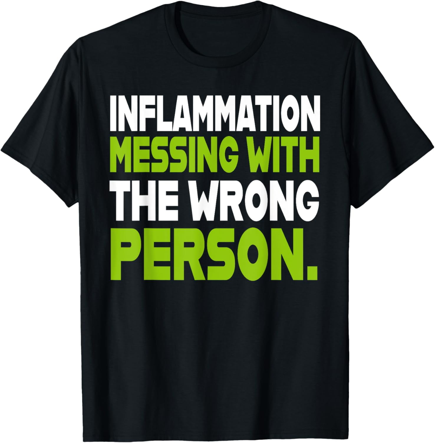 Funny Inflammation Is Messing With The HSYong Person Pain Tee T-Shirt ...