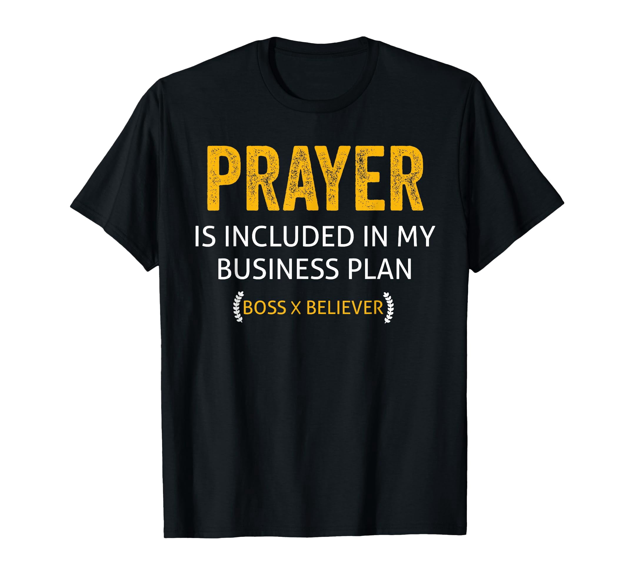 Funny Inspirational Boss T-Shirt - Prayer Is Included In My Business ...