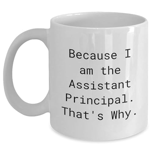Funny Inspirational Gifts for Assistant Principals: Because I Am The ...