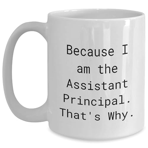Funny Inspirational Gifts for Assistant Principals: Because I Am The ...