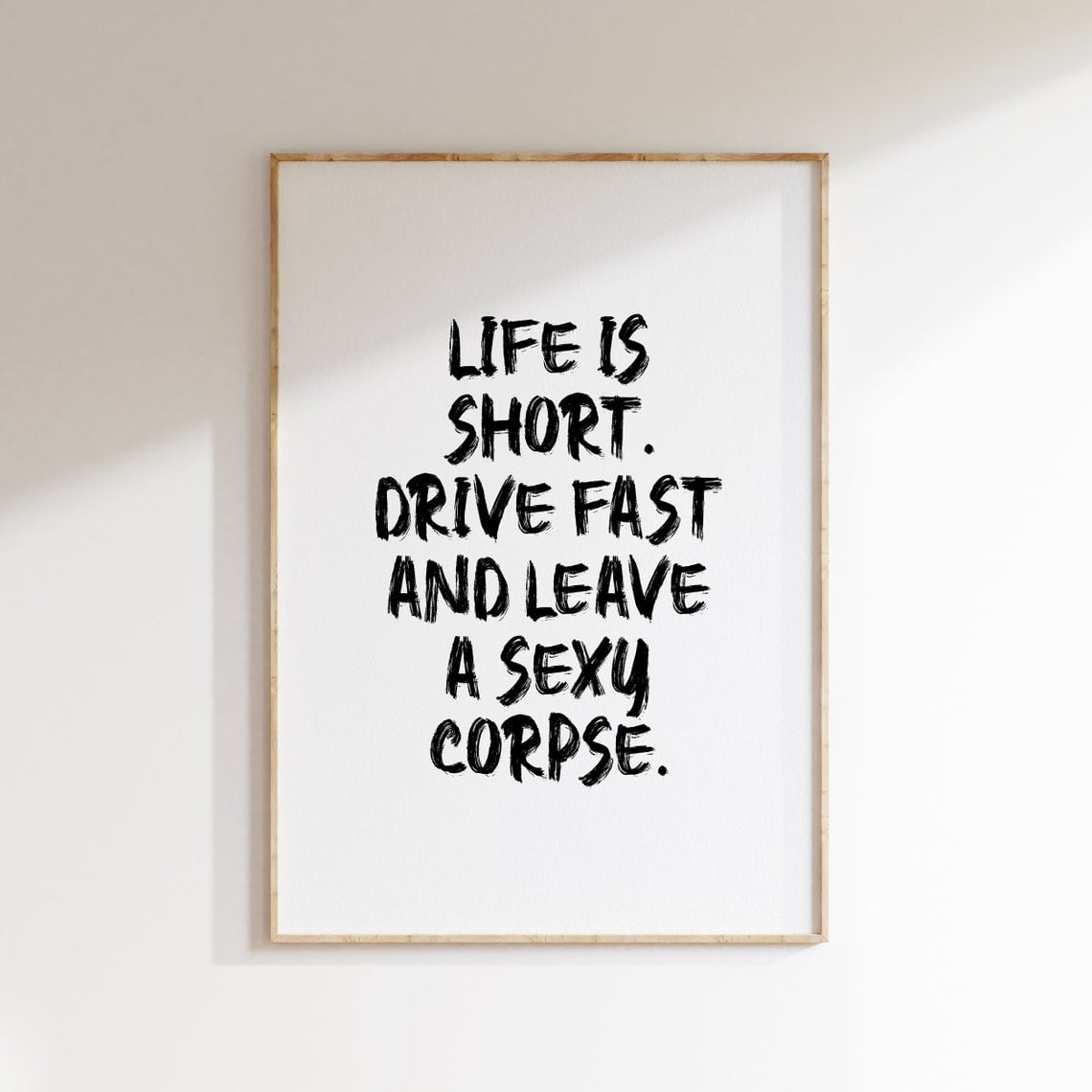 Funny Inspirational Quote, Life Is Short. Drive Fast Leave A Sexy ...