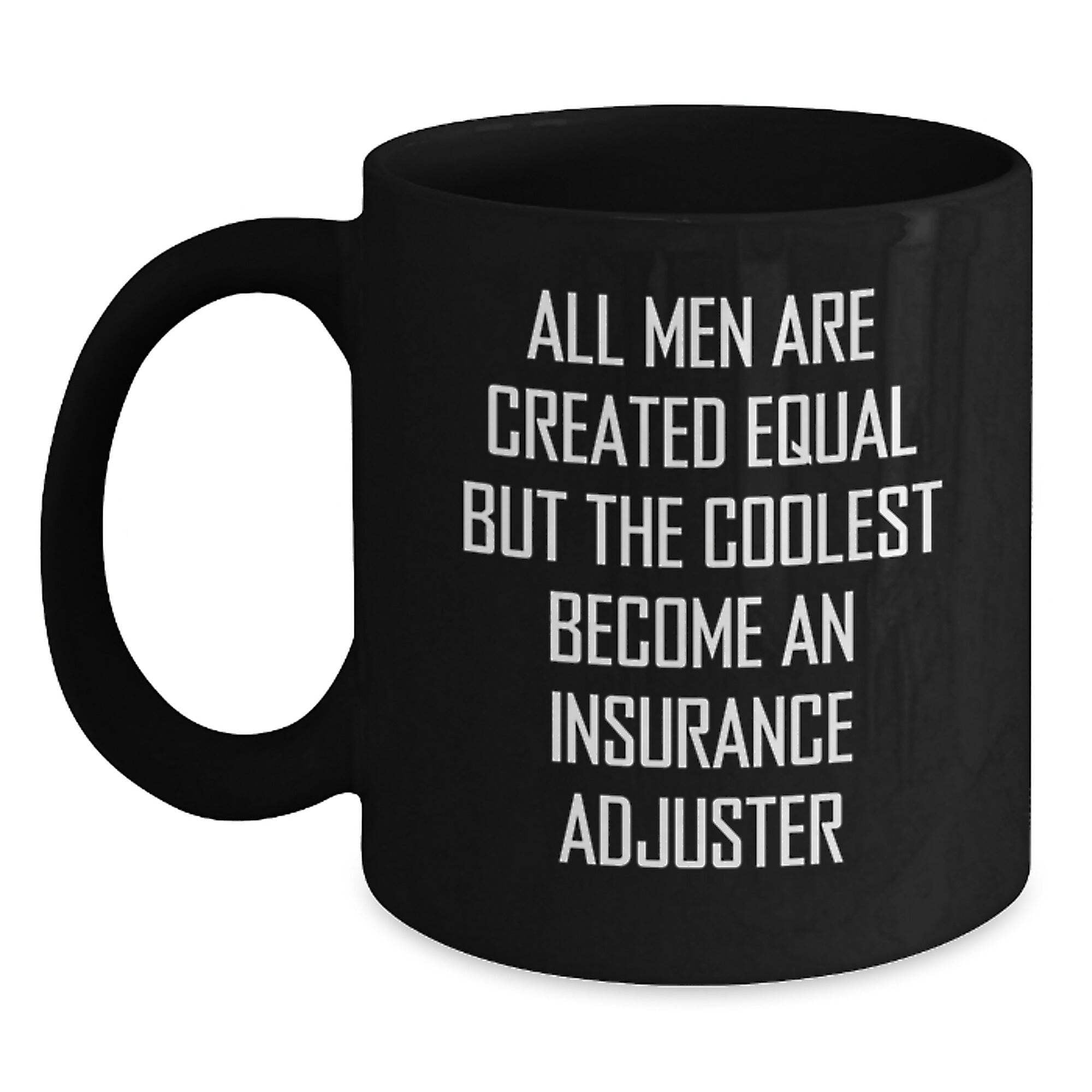 Funny Insurance Adjuster Gifts, Black Coffee Mug for Birthday with 'All ...