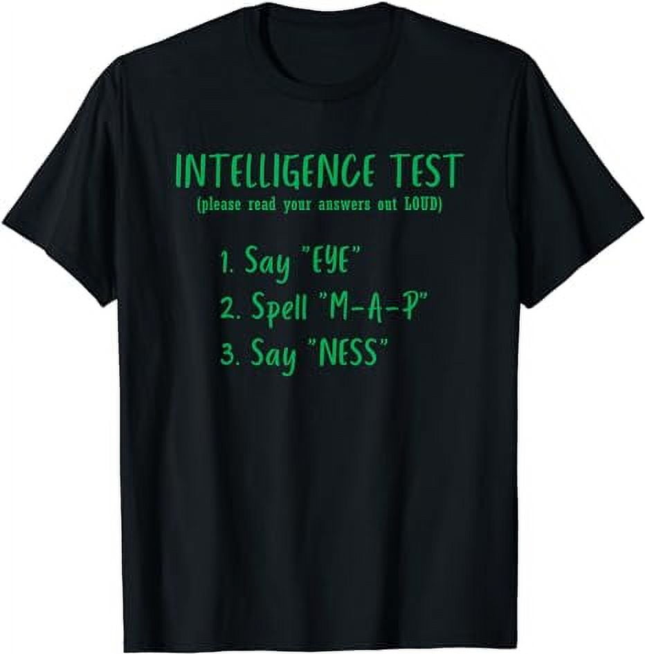 Funny Intelligence Test Hilarious Mocking Gift For Men Women T-Shirt ...