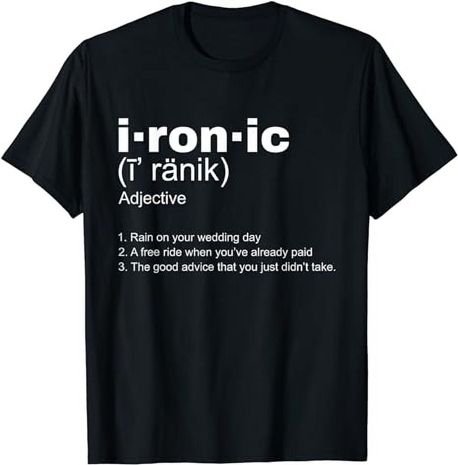 Funny Ironic Definition T-Shirt - Walmart.com