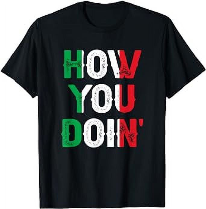 Funny Italian Sayings How You Doin' T-Shirt - Walmart.com