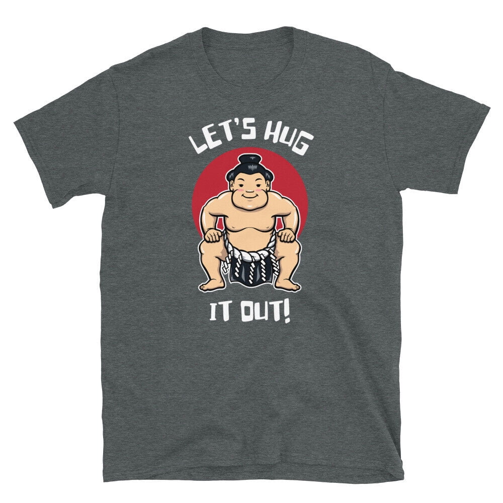 Funny Japanese Sumo Wrestler Let's Hug It Out Short-Sleeve Unisex T ...