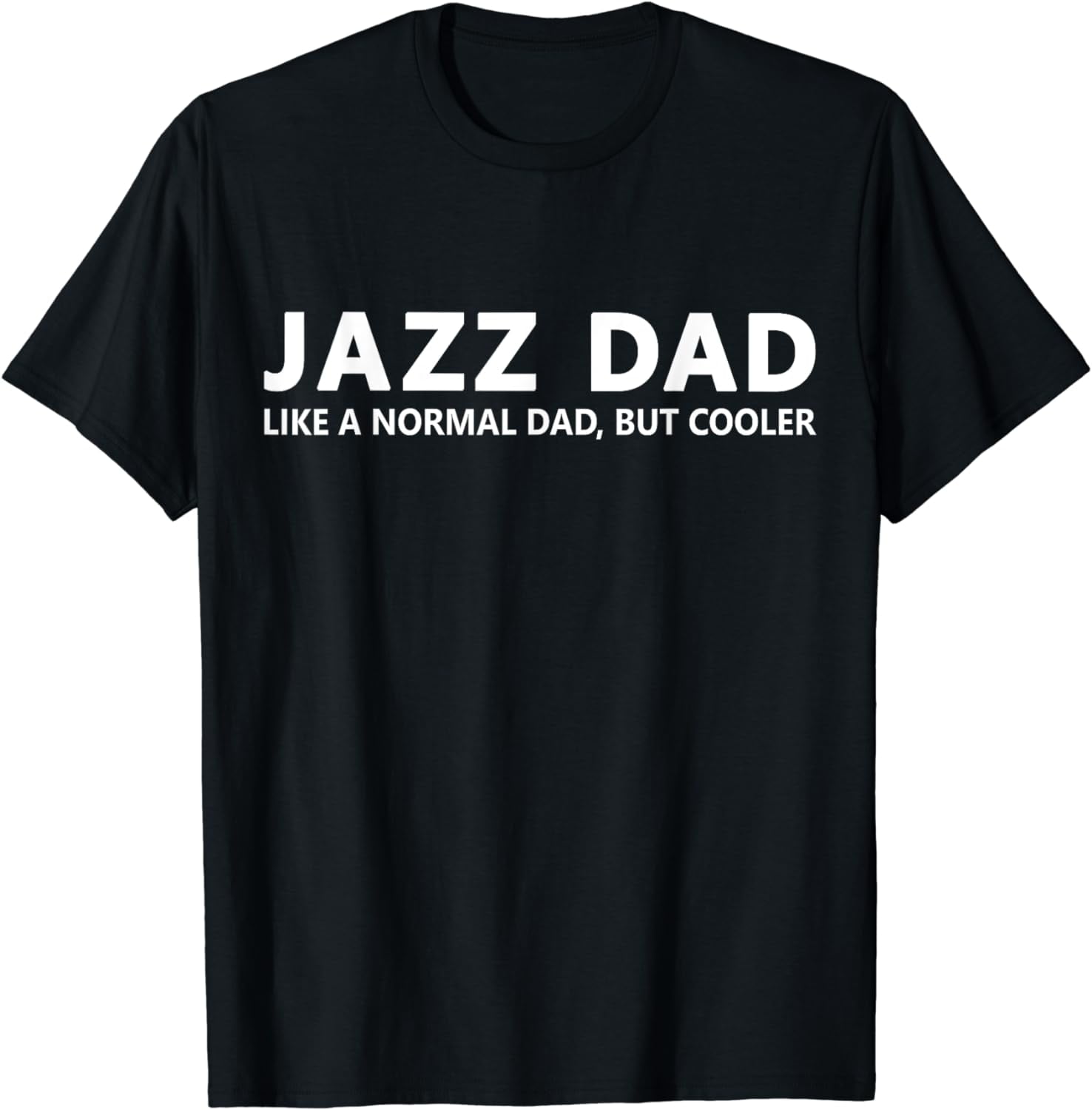 Funny Jazz Dance Music Father Jazz Dad T-Shirt - Walmart.com