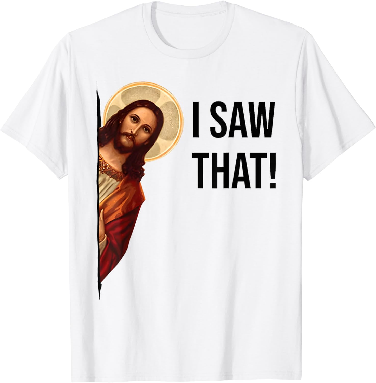 Funny Jesus Christ I Saw That Meme Religious Cool Retro God T-Shirt ...