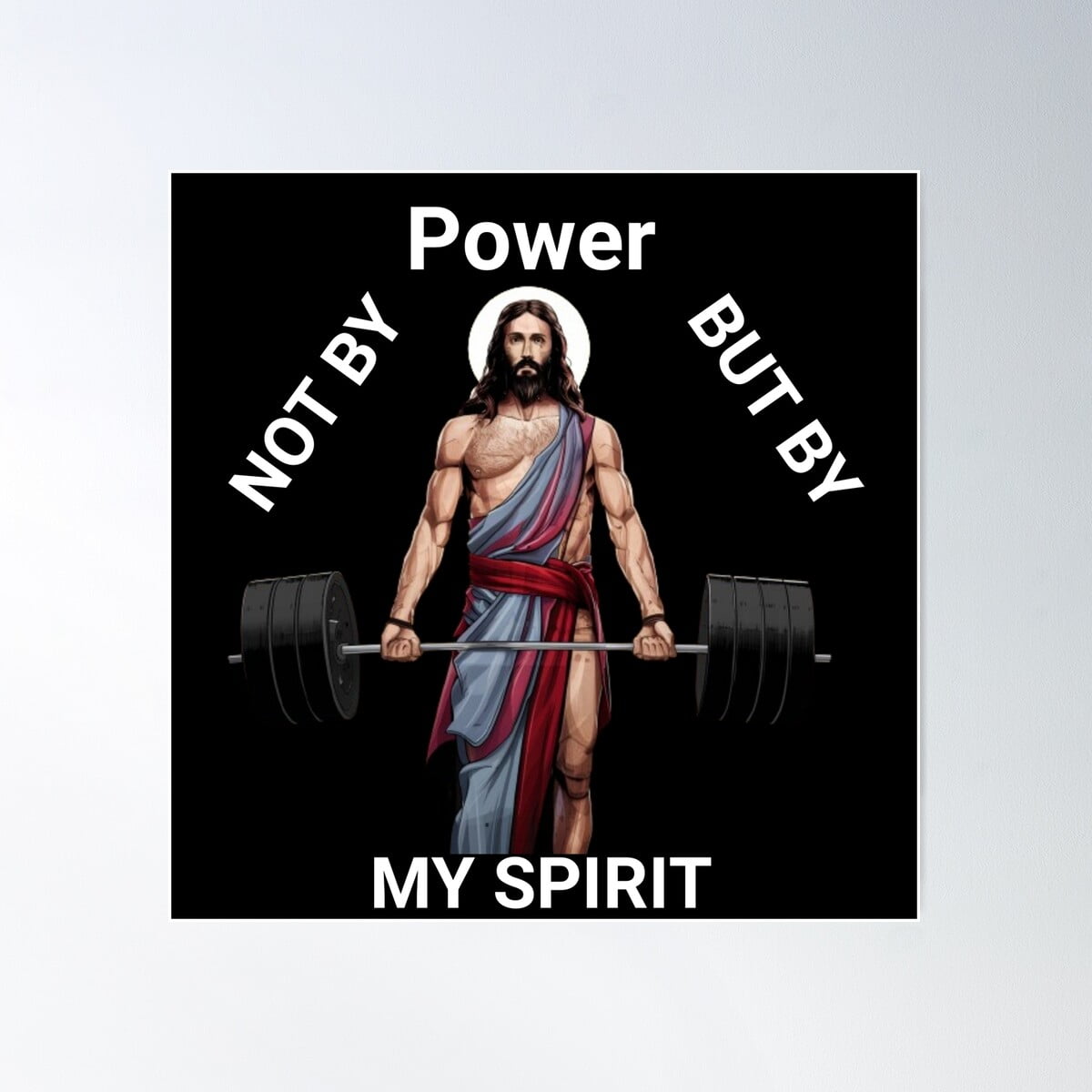 "Funny Jesus Lifting Weights ". Not By Power But By My Spirit Poster ...