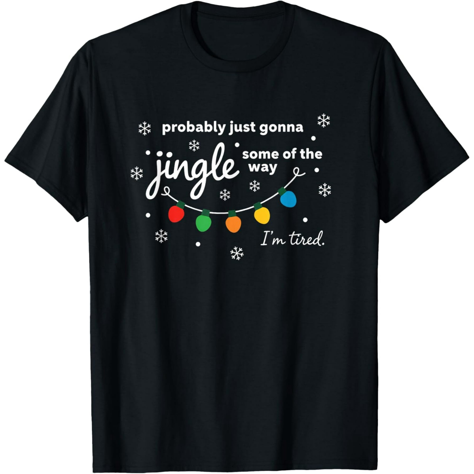 Funny Jingle Lights I'm Tired Christmas Quote Unisex Cotton Short ...