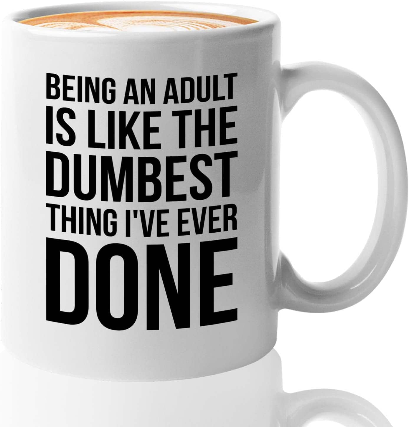 Funny Jokes Coffee Mug 11 Oz White - Being an adult is like the dumbest ...
