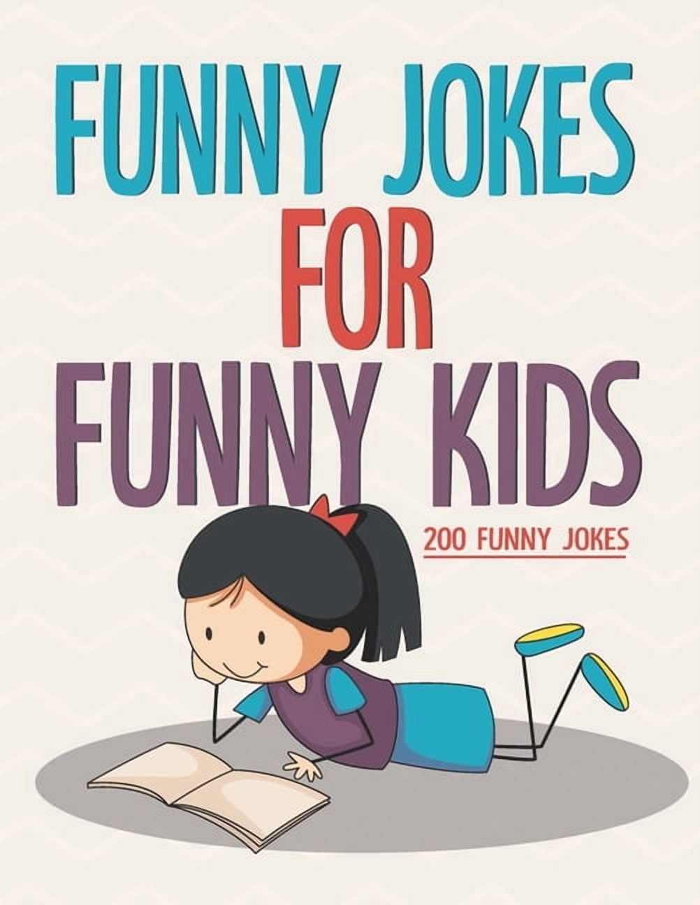 Funny Jokes For Funny Kids: 200 Funny and friendly, Silly, and ...