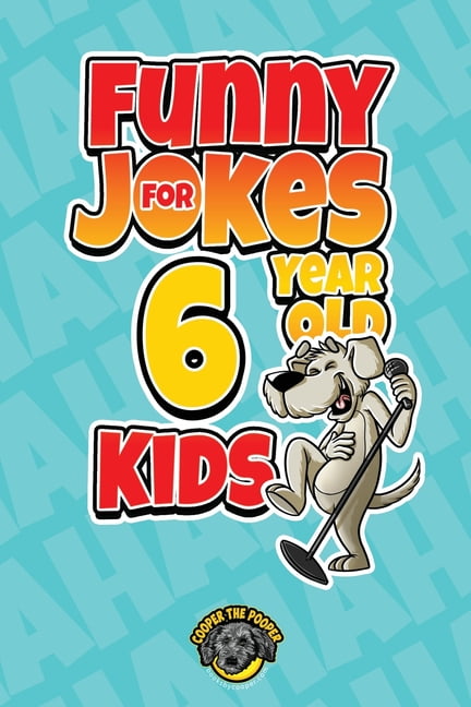 Funny Jokes for 6 Year Old Kids: 100+ Crazy Jokes That Will Make You ...