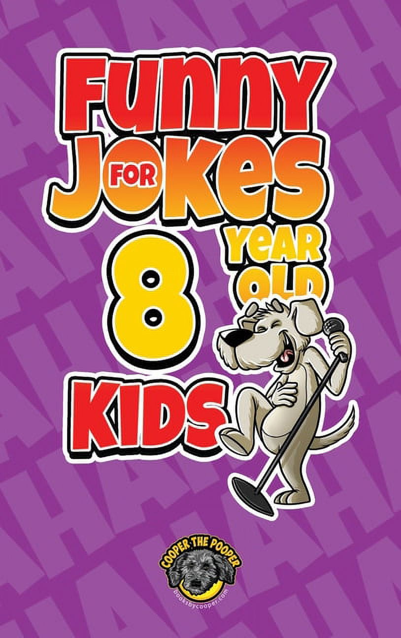 Funny Jokes for 8 Year Old Kids: 100+ Crazy Jokes That Will Make You ...
