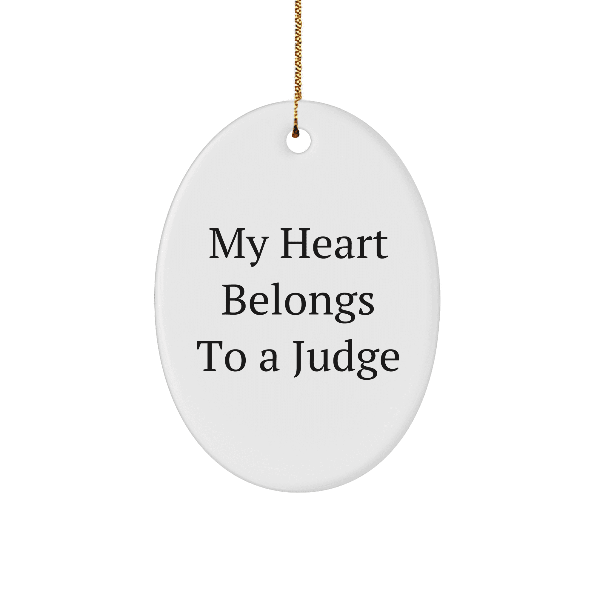 Funny Judge Gifts from Men to Judge Friend - Oval Ornament with 'My ...