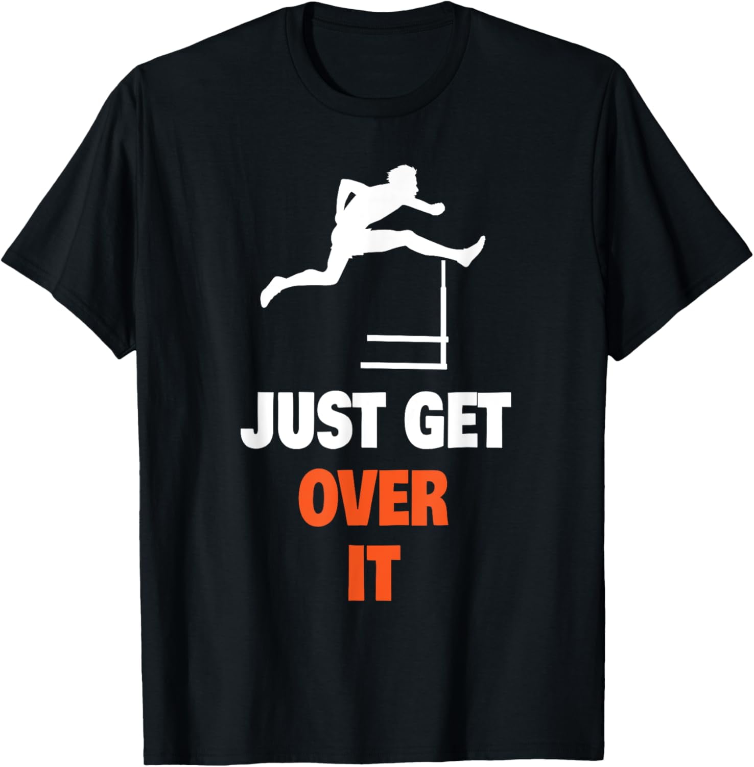 Funny Jumping Hurdles - Just Get Over It T-Shirt - Walmart.com