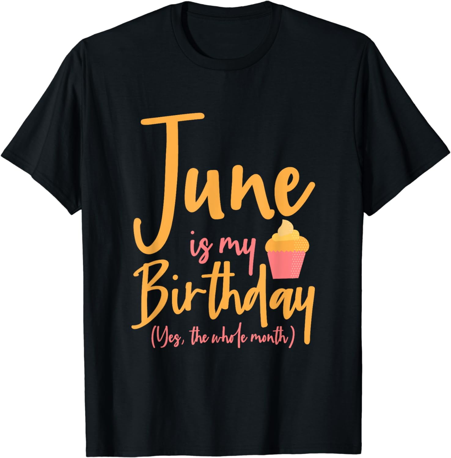 Funny June Is My Birthday Yes The Whole Month June Birthday Cotton T ...