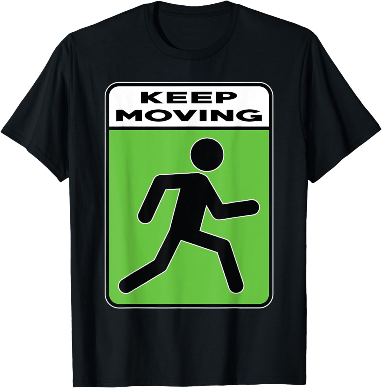 Funny Keep Moving Motivational Quote Inspiration T-Shirt - Walmart.com